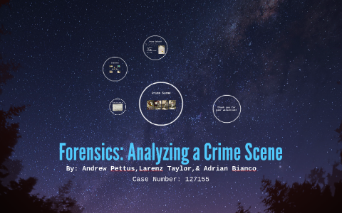 Forensic Crime Scene Analysis by Andrew Pettus on Prezi