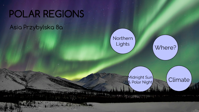 Polar regions by Asia Przybylska on Prezi