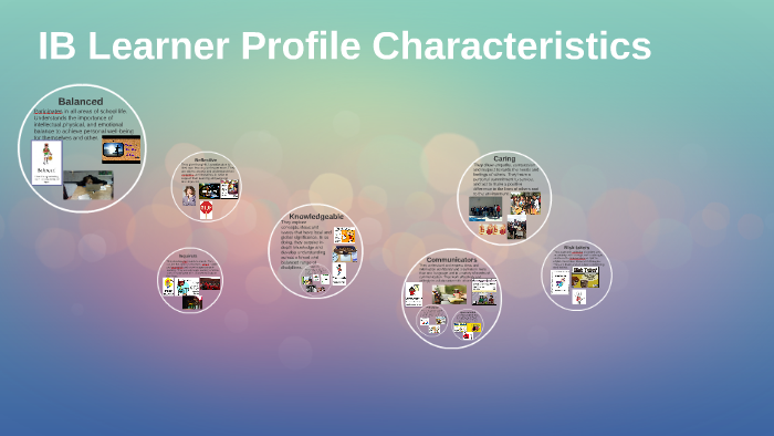 IB Learner Profile Characteristics by Melanie Perez on Prezi