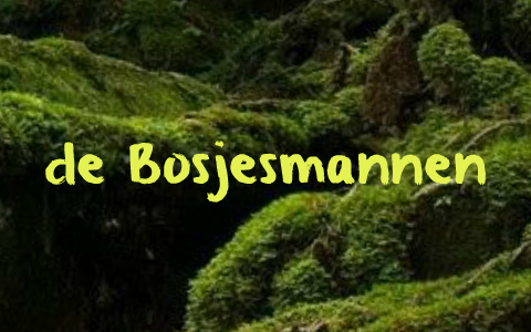 De Bosjesmannen by jorik leijs on Prezi