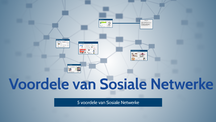 Voordele van Sosiale Netwerke by Jess Nicklin on Prezi
