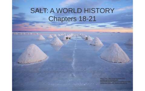 SALT: A WORLD HISTORY by Emma Webb on Prezi