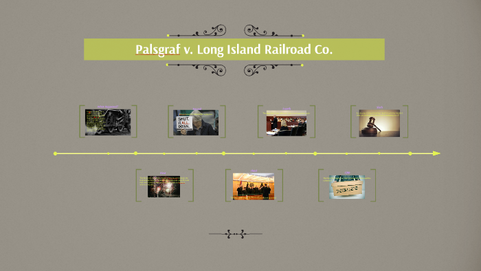 Palsgraf v. Long Island Railroad Co. by Nicole Salici on Prezi