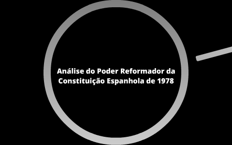 Poder Reformador da Constituição Espanhola by Nelson Tedesco on Prezi