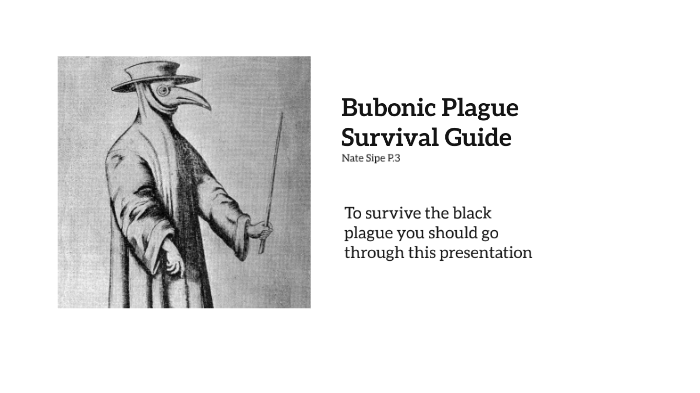 Black Plague Survival Guide by Nate Sipe on Prezi