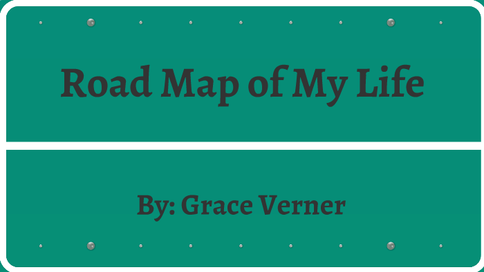 Road Map of My Life by Grace Verner