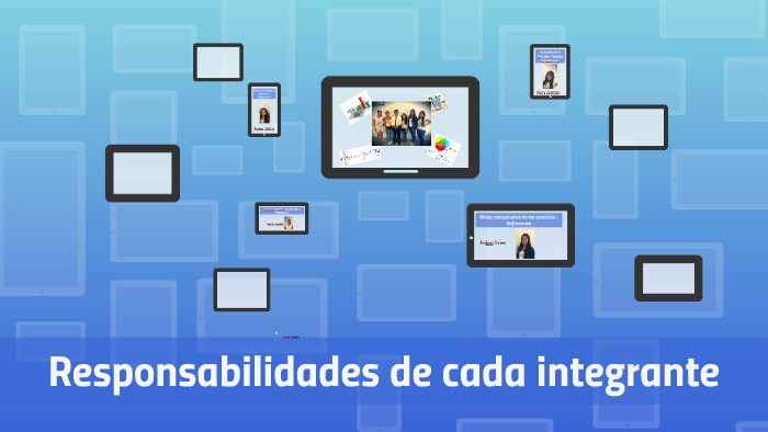 Responsabilidades de cada integrante by kerry sanchez on Prezi