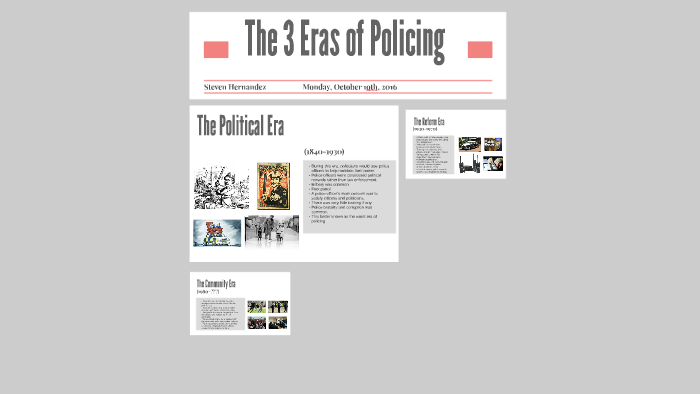 The 3 Eras of Policing by steven hernandez on Prezi