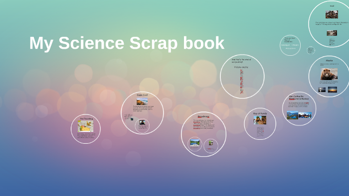 My Science ScrapBook by Maggie Slamin on Prezi