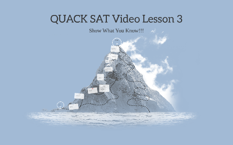 QUACK SAT Video Lesson 3 by Lindsay Moore on Prezi