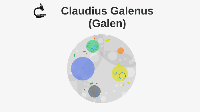 Claudius Galenus (Galen) by Taylor Stines on Prezi
