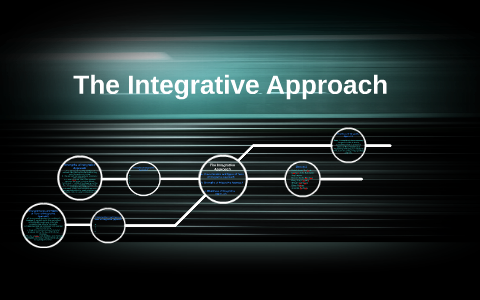 The Integrative Approach by Danico Julio Salvador on Prezi