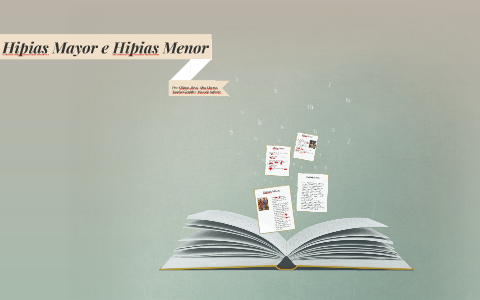 Hipias Mayor e Hipias Menor by on Prezi