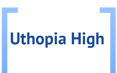 Utopia School Project by A Bailey on Prezi