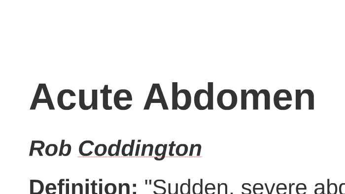 Acute Abdomen by Robert Coddington on Prezi