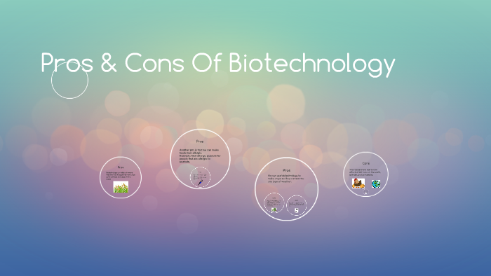Pros & Cons Of Biotechnology by alexander p on Prezi