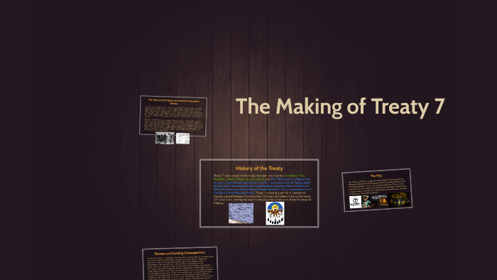 The Making of Treaty 7 by Courtney Kollman on Prezi
