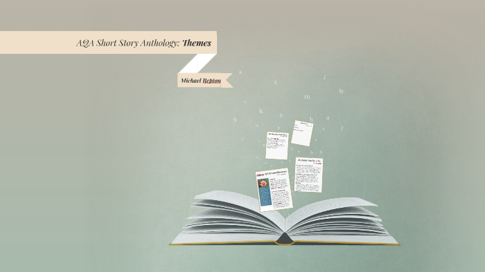 AQA Short Story Anthology: Themes by Michael Repton on Prezi