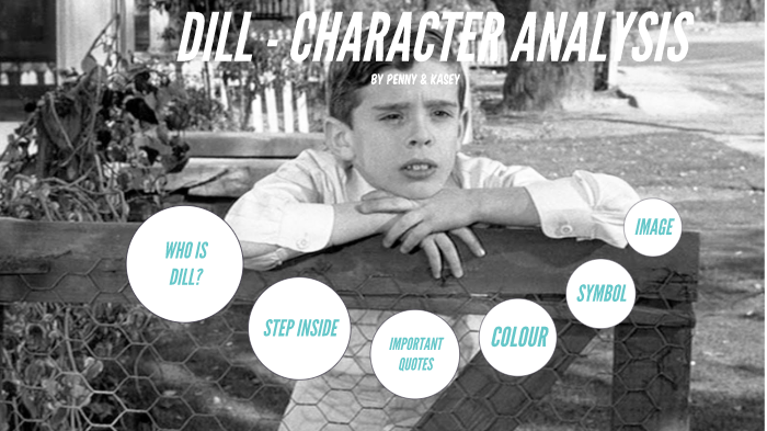 DILL (character analysis) by kas heang on Prezi
