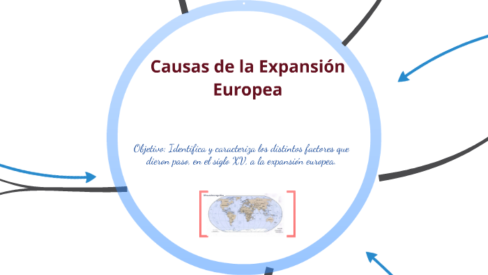 causas de la expansión europea 5 básico (modificado) by paola diaz on Prezi