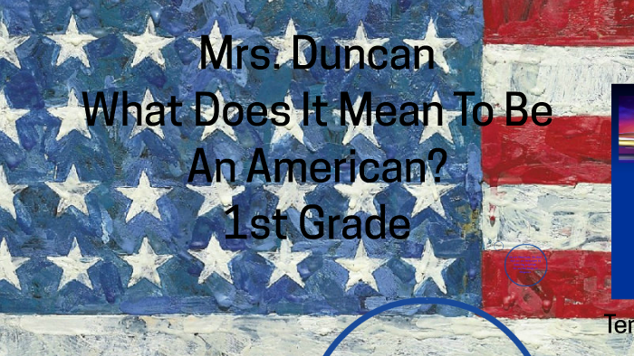What Does It Mean To Be An American? by Janine Duncan on Prezi