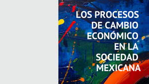 LOS PROCESOS DE CAMBIO ECONÓMICO EN LA SOCIEDAD MEXICANA by Elizabeth ...