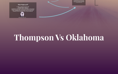 Thompson vs. Oklahoma by kaela lumbra on Prezi