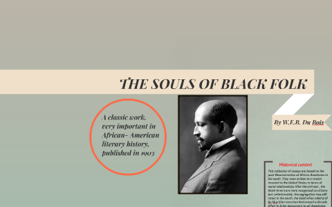 THE SOULS OF BLACK FOLK by María Selas on Prezi