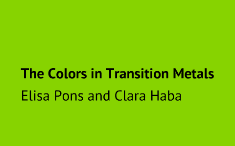 The Colors in Transition Metals by Clara Haba on Prezi