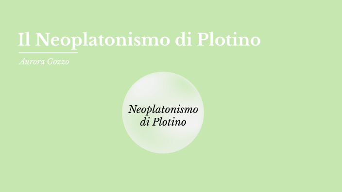 Neoplatonismo e Plotino by Aurora Gozzo on Prezi