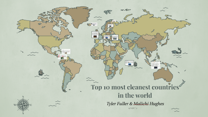 Top 10 most cleanest countries in the world by tyler fuller on Prezi