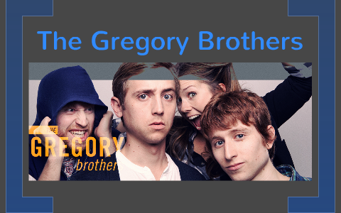 The Gregory Brothers by Sabrina D on Prezi