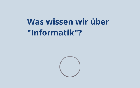 Was ist Informatik? by Chris Ba on Prezi