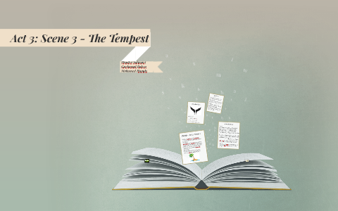 Act 3: Scene 3 - The Tempest by Mohamed Hamdy on Prezi