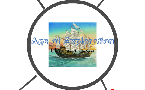 Age of Exploration: China and Japan by victoria borras on Prezi