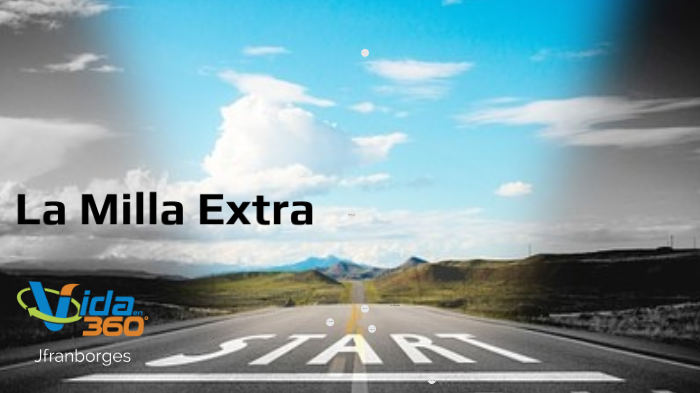 La Milla Extra by Jose Francisco Borges on Prezi