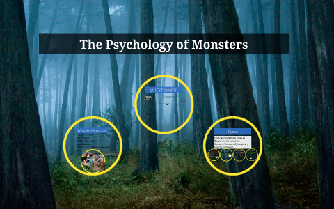 The Psychology of Monsters by Rachel Matile on Prezi