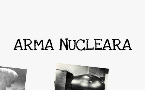 Arma nucleara by Stanciu Antonia on Prezi