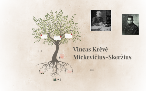 Vincas Krėvė-Skeržius by on Prezi