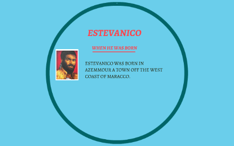 ESTEVANICO by zoriah payne on Prezi