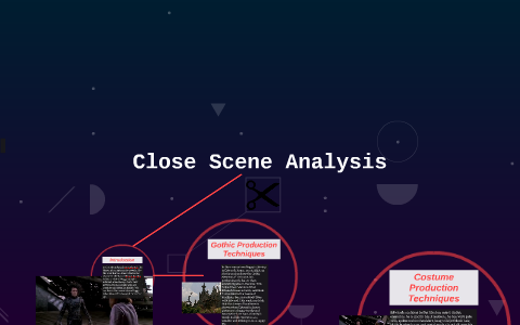 Close Scene Analysis by Will Snook on Prezi