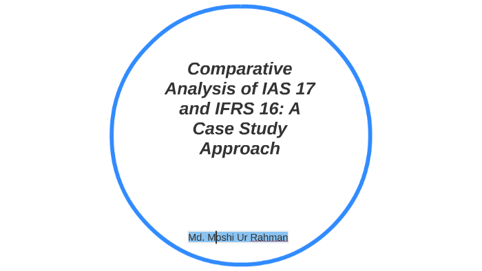 Comparative Analysis of IAS 17 and IFRS 16: A Case Study App by MD ...