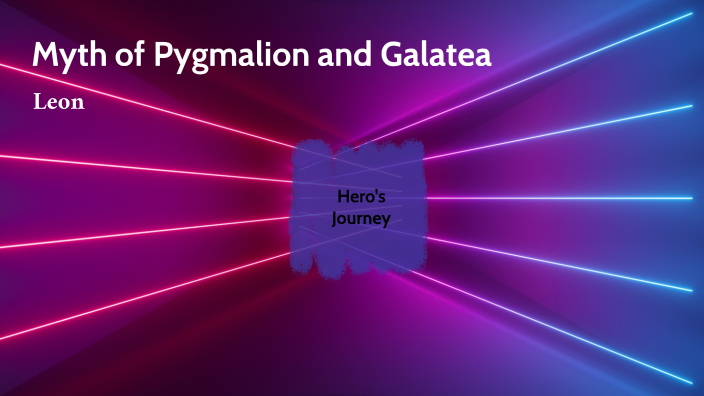 Myth of Pygmalion and Galatea by Leon MIYAZAKI on Prezi