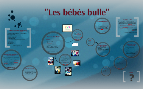 "Les bébés bulle" by Laurine Cordier on Prezi