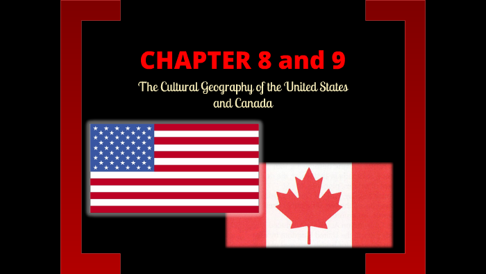 CULTURAL GEOGRAPHY OF THE US AND CANADA by Brad Hayes on Prezi