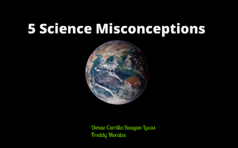 5 Common Misconseptions by Reagan Lucas on Prezi
