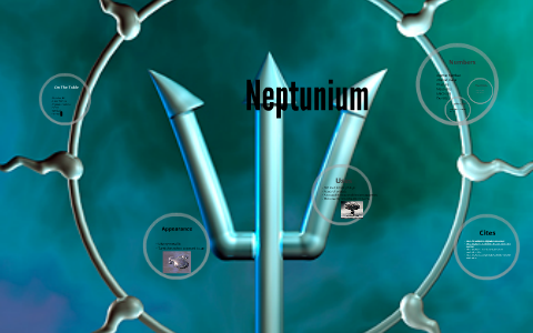 Neptunium by on Prezi