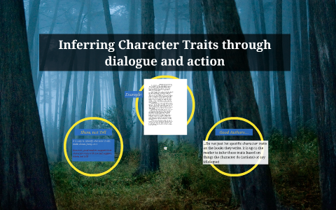 Inferrring character trait through dialogue/action by Erin Smith on Prezi