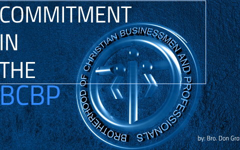 COMMITMENT IN THE BCBP by Marvelous Virgo on Prezi
