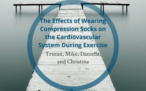 The Effects of Compression Socks by Christina Daoust on Prezi